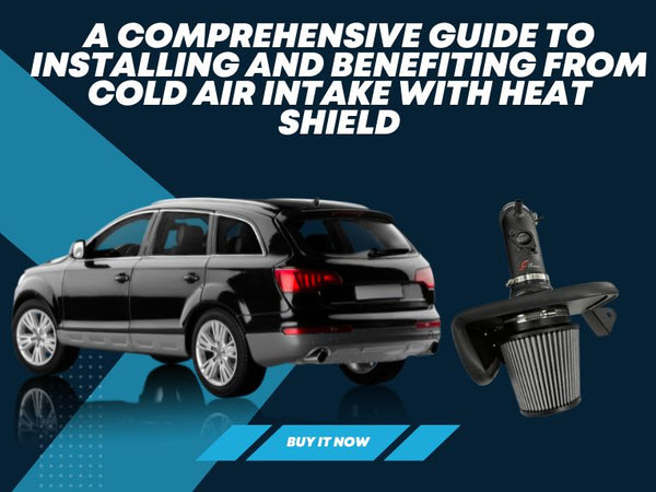 Installing Cold Air Intake With Heat Shield for Your Car – HS Power