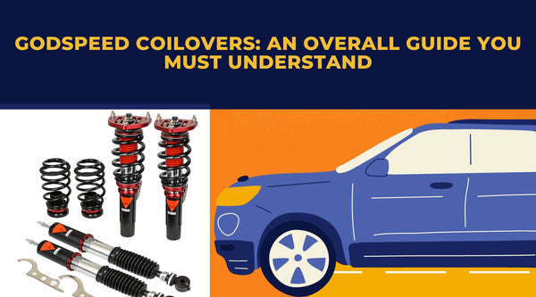 Godspeed Coilovers: A Overall Guide to Suspension Upgrades – HS Power